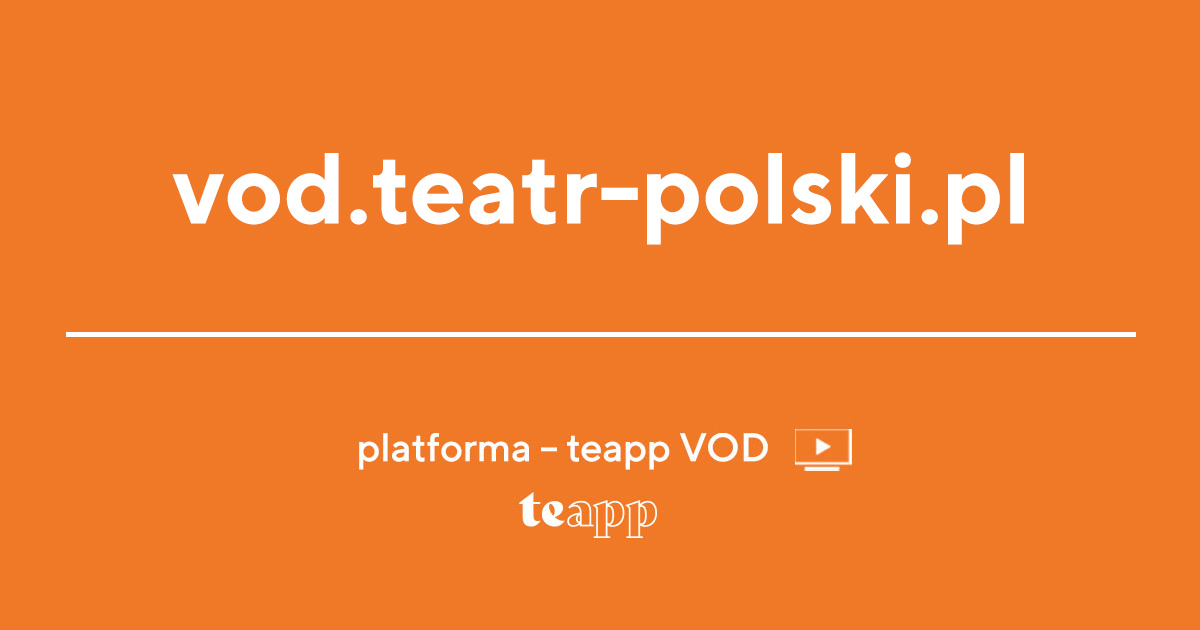 Platforma VOD - Teatr Polski w Poznaniu
